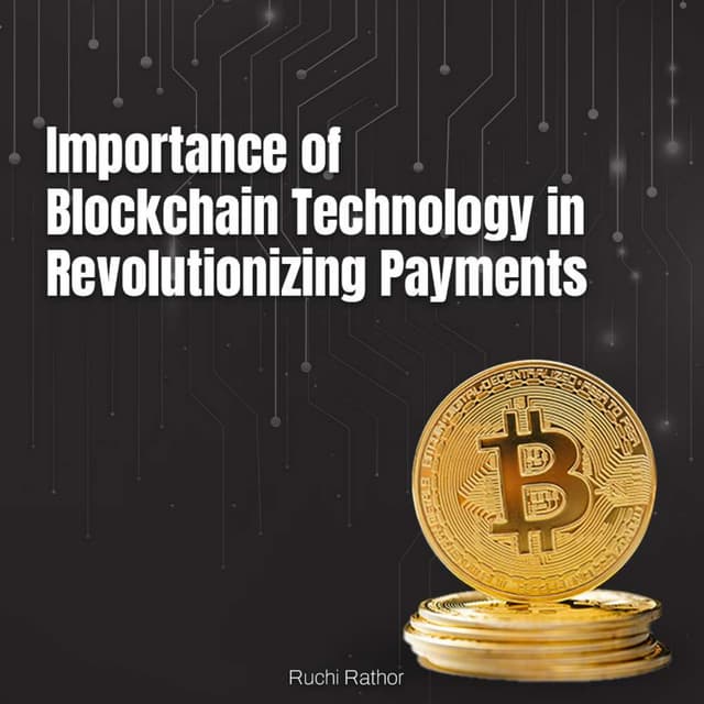 Importance Of Blockchain Technology In Revolutionizing Payments Pdf