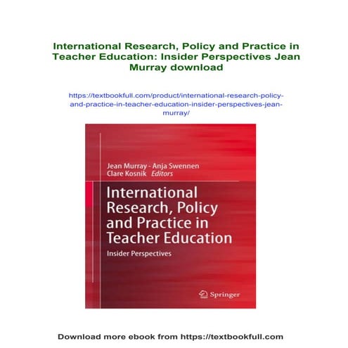 International Research, Policy and Practice in Teacher Education: Insider Perspectives Jean ...
