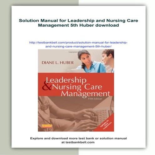 Solution Manual for Leadership and Nursing Care Management 5th Huber | PDF