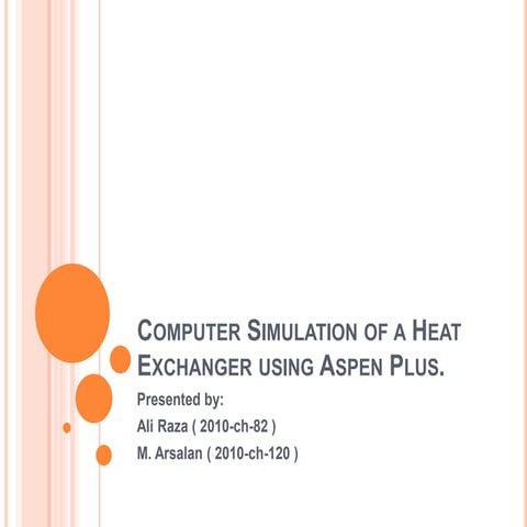 Computer Simulation of a Heat Exchanger using Aspen | PPTX
