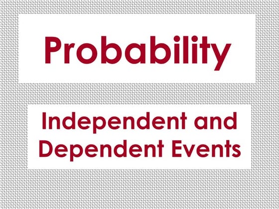 Probability - Independent & Dependent Events | PPT