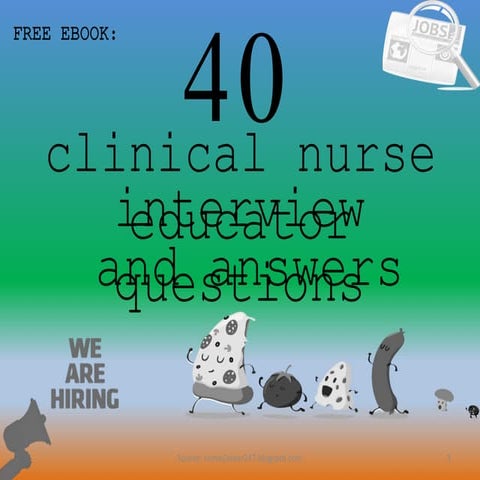40 clinical nurse educator interview questions and answers pdf | PPTX