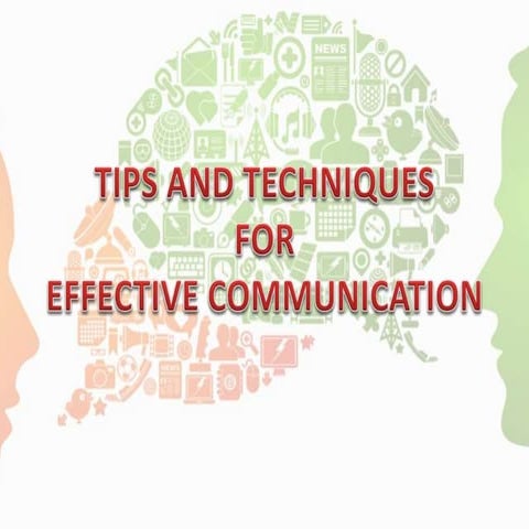 Tips And Techniques for Effective Communication Skills | PPTX