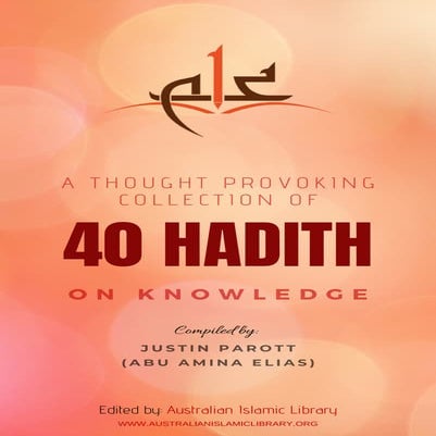40 hadith on knowledge - Abu Amina Elias | PDF