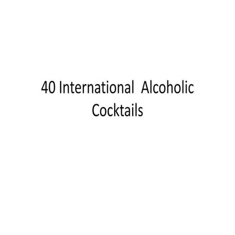 40 international alcoholic cocktails | PPTX