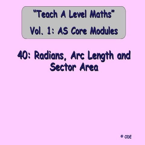 40 Radians, Arc length and Sector area.ppt