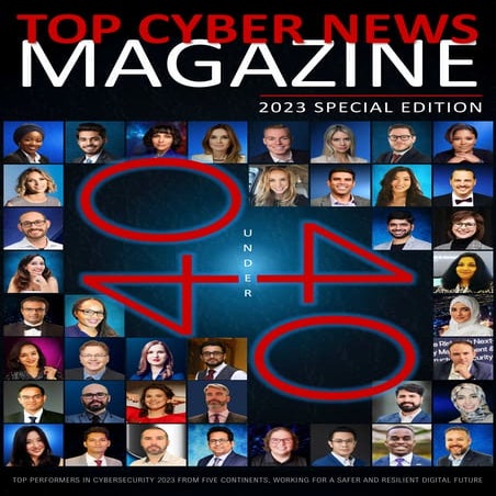 40 under 40 in Cybersecurity 2023 by Top Cyber News MAGAZINE | PDF
