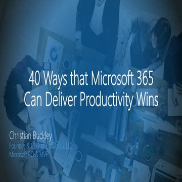 40 Ways that Microsoft 365 Can Deliver Productivity Wins | PPT