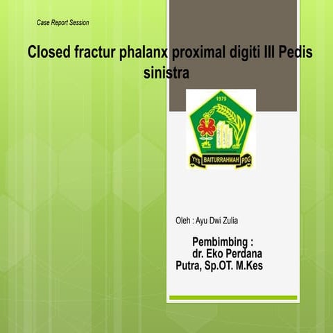 410670591-Ppt-Closed-Fraktur-digiti-III-Pedis-sinistra.pptx