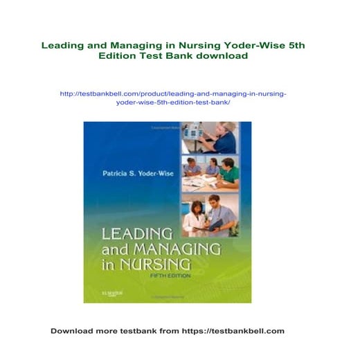 Leading and Managing in Nursing Yoder-Wise 5th Edition Test Bank | PDF