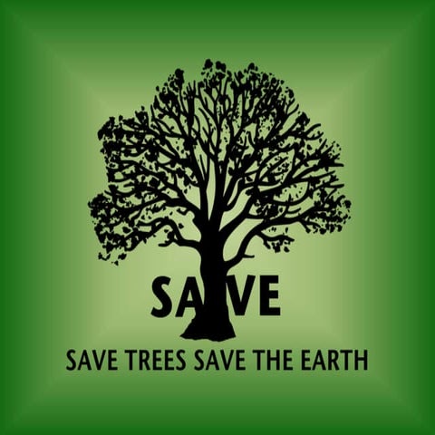 Presenatation on save trees of the world topic.ppt