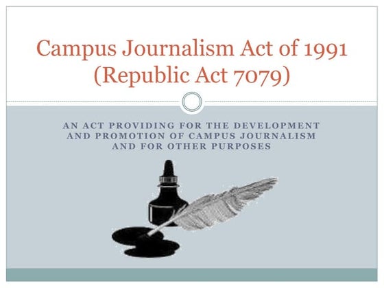 RA 7079-CAMPUS JOURNALISM ACT OF 1991 (Pastores and Norbe).pptx ...