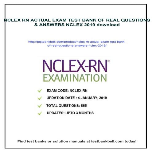 NCLEX RN ACTUAL EXAM TEST BANK OF REAL QUESTIONS & ANSWERS NCLEX 2019 | PDF