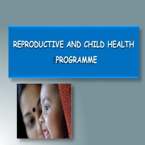 RCH -reproductive and child health. | PPTX