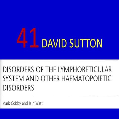41 DAVID SUTTON PICTURES DISORDERS OF LYMPHORETICULAR SYSTEM AND ...
