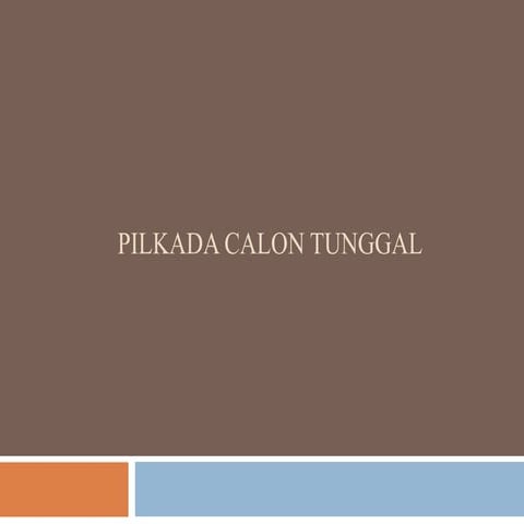 Pilkada Calon Tunggal | PPTX