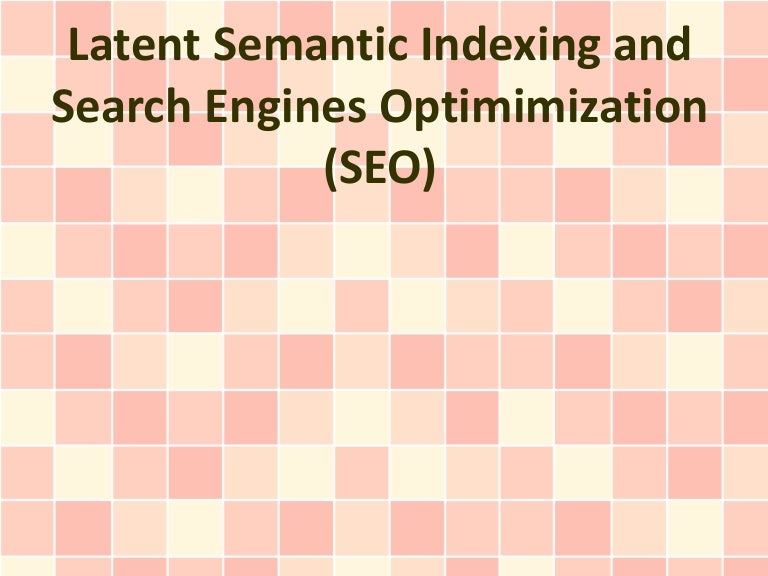 Latent Semantic Indexing And Search Engines Optimimization Seo