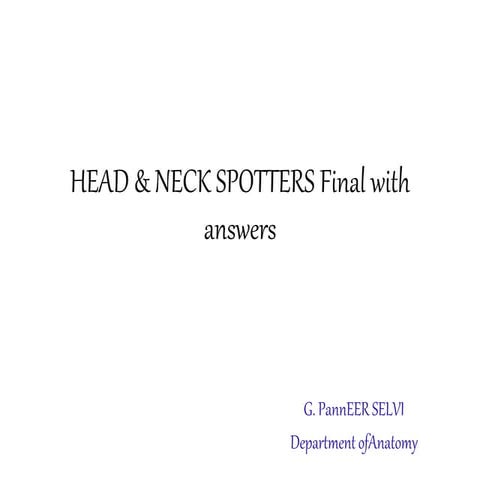420559379-Head-Neck-Spotters-Final-With-Answers-1 (1).pptx
