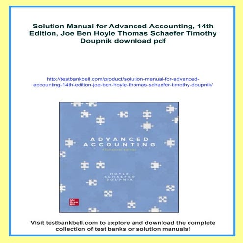 Solution Manual for Advanced Accounting, 14th Edition, Joe Ben Hoyle Thomas Schaefer Timothy ...