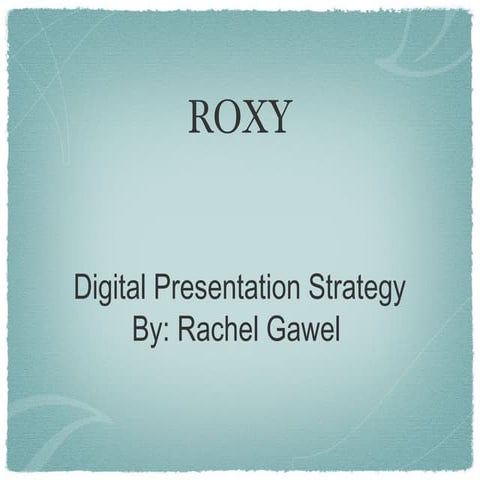 420 roxy final presentation | PPT