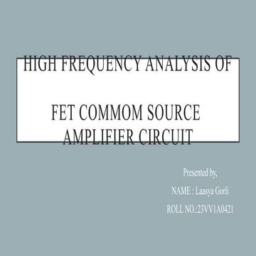 high frequency analysis of fet common source amplifier.pptx