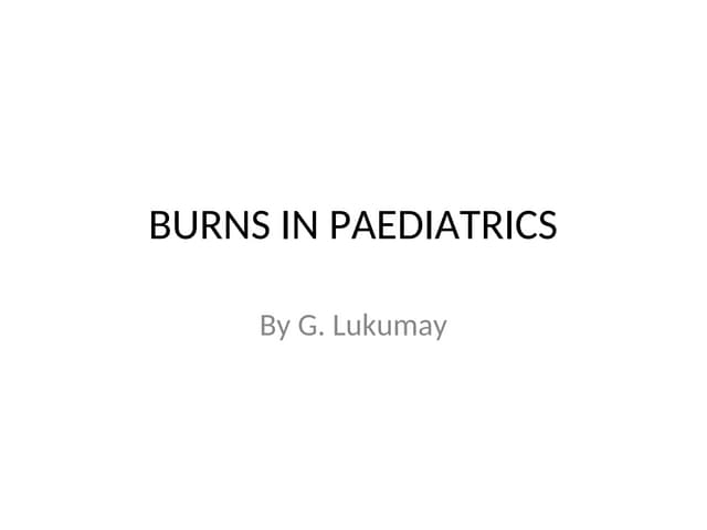 Burn in children | PPTX