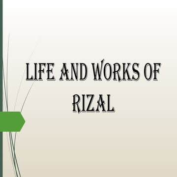 LIFE AND WORKS OF RIZAL - RIZAL WORK AND LIFE | PPTX