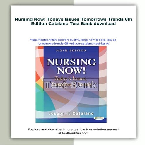 Nursing Now! Todays Issues Tomorrows Trends 6th Edition Catalano Test ...