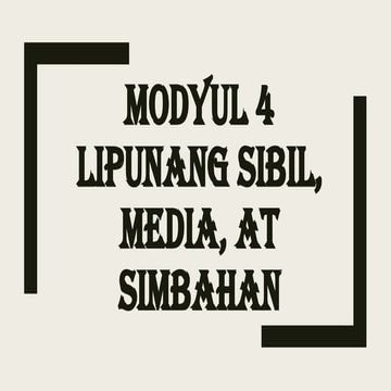 425919537-Modyul-4-Lipunang-Sibil-Media-At.pptx