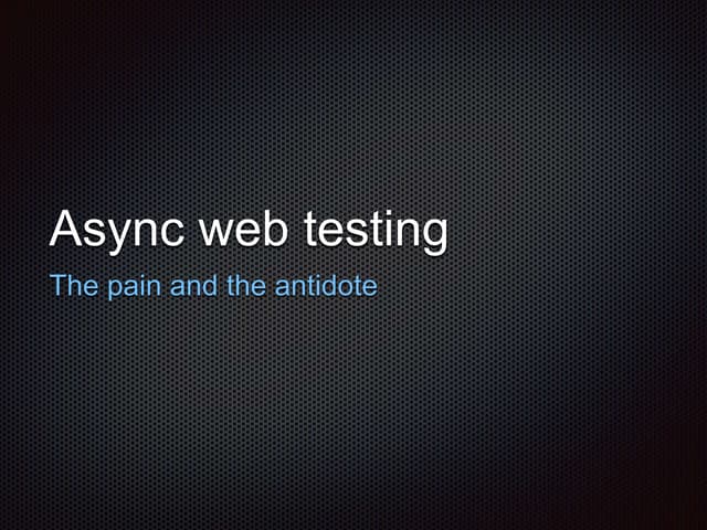 Async Web QA | PPT Async Web QA | PPT