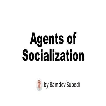 4,2 Agents of Socialization - Copy.pptxxxxx | PPTX