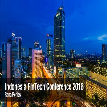 Indonesia Fintech Conference 2016 - Rana Peries | PDF