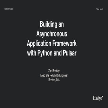 Building An Asynchronous Application Framework With Python And Pulsar Pulsar Summit Sf 2022 Ppt