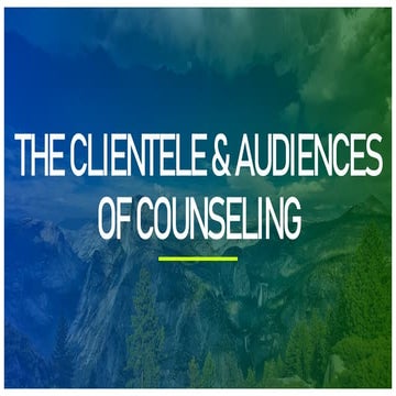 431645114-The-Clientele-Audiences-of-Counseling (1).pptx