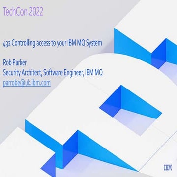 Controlling access to your IBM MQ System | PPT