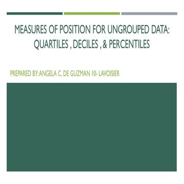 MEASURES OF POSITION FOR UNGROUPED DATA : QUARTILES , DECILES , & PERCENTILES | PPTX