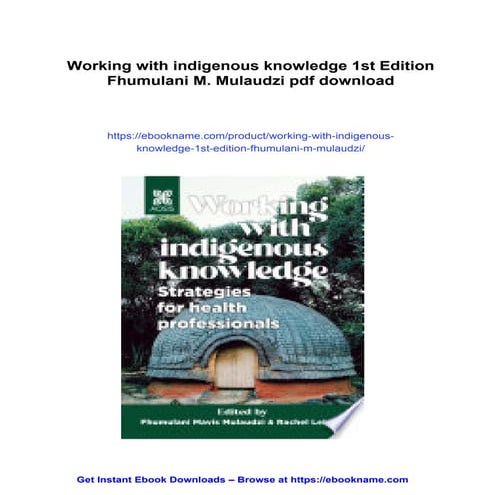 Working with indigenous knowledge 1st Edition Fhumulani M. Mulaudzi | PDF
