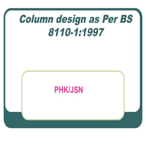 43541836-Column-Design-As-Per-BS-Code.ppt