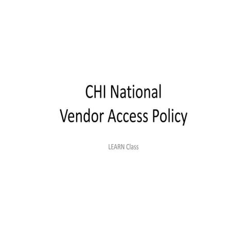 LEARN CHI National Vendor Access Policy Presentation Clark FINAL | PPTX