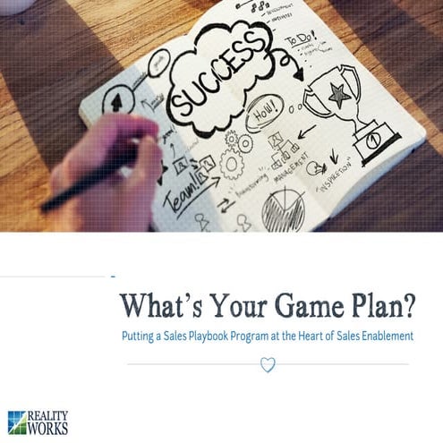 What's Your Game Plan? Putting a Sales Playbook Program at the Heart of ...
