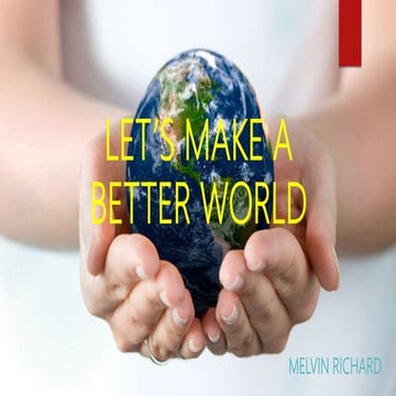 LET’S MAKE A BETTER WORLD | PPT