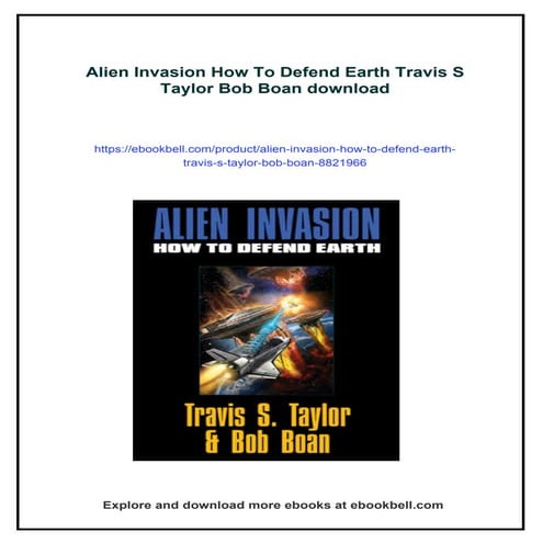 Alien Invasion How To Defend Earth Travis S Taylor Bob Boan | PDF