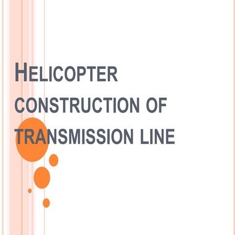 Helicopter construction of transmission line | PPTX