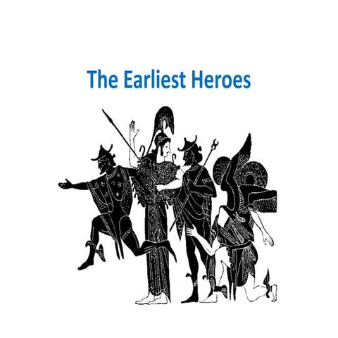The Earliest Heroes | PPTX