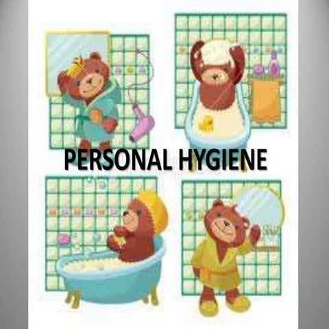 441766795-PERSONAL-HYGIENE-ppt kebersihan diri sendiri.ppt
