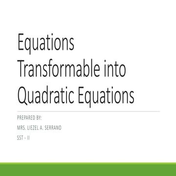 441990944-12-Equations-Transformable-into-Quadratic-Equations-pptx.pptx