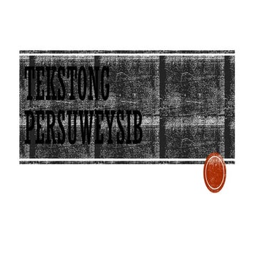 Tekstong persweysib GRADE 11 FILIPINO K-12 | PPTX