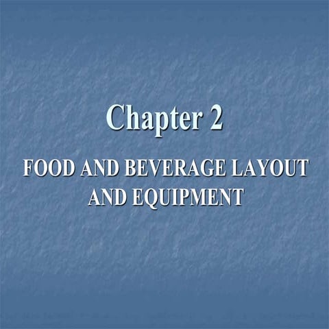 442671389-Chapter-2-Food-and-Beverage-Layout-and-Equipment-ppt.ppt