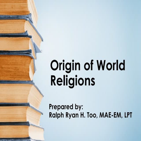 442875875-ITWR-LESSON-2-Origin-of-World-Religions.pptx