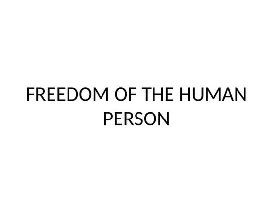 FREEDOM OF THE HUMAN PERSON(lecture).pptx